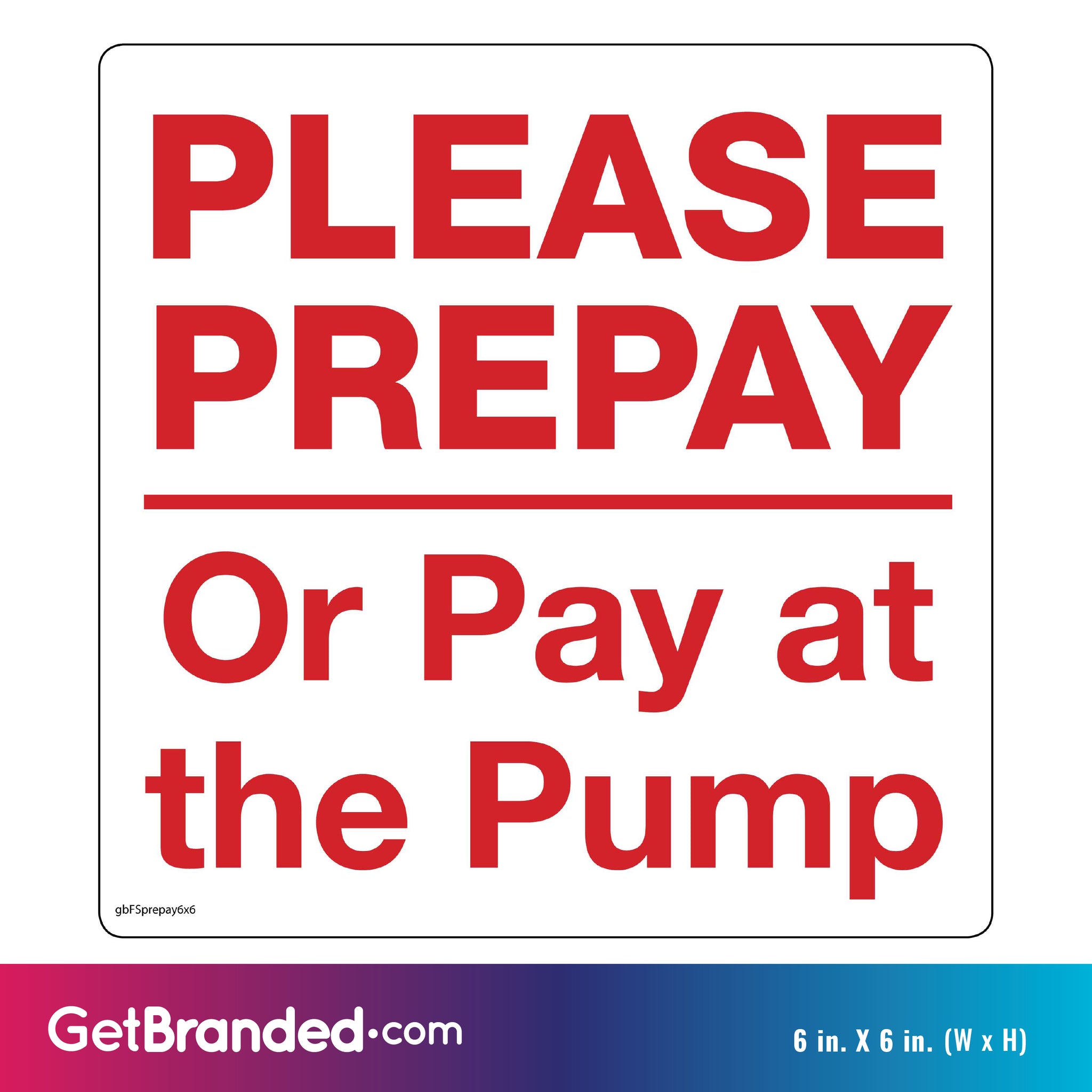 Please Prepay Or Pay At The Pump Decal | GetBranded.com
