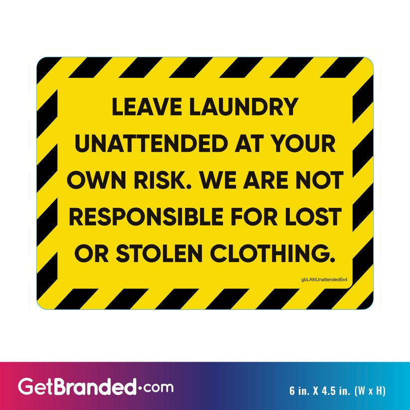 Leave Laundry Unattended at Your Own Risk Decal | GetBranded.com
