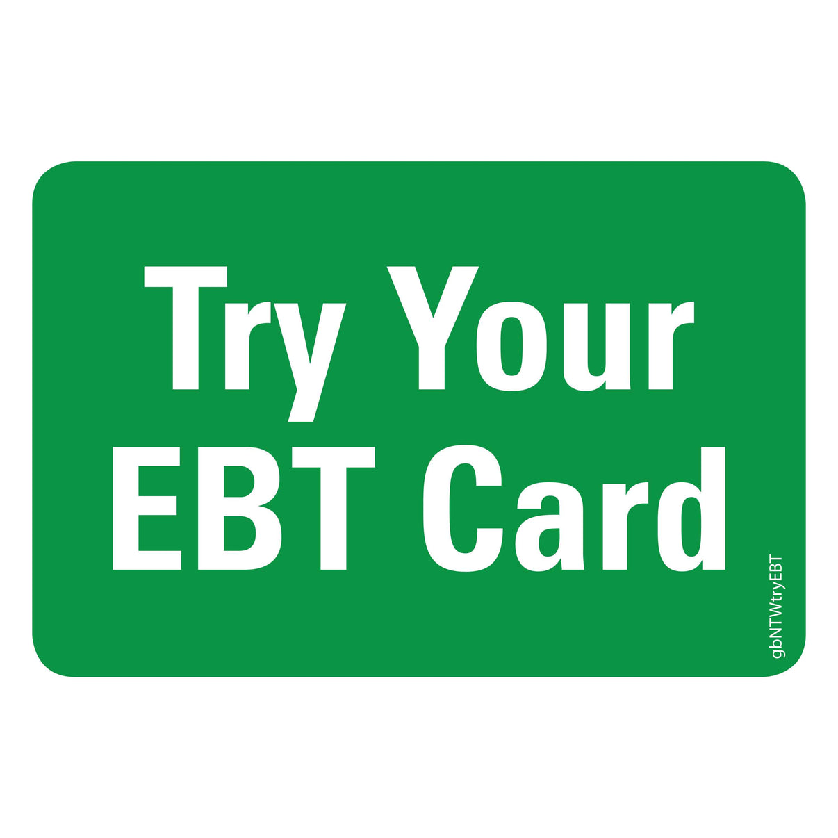 Try Your EBT Card Decal | GetBranded.com