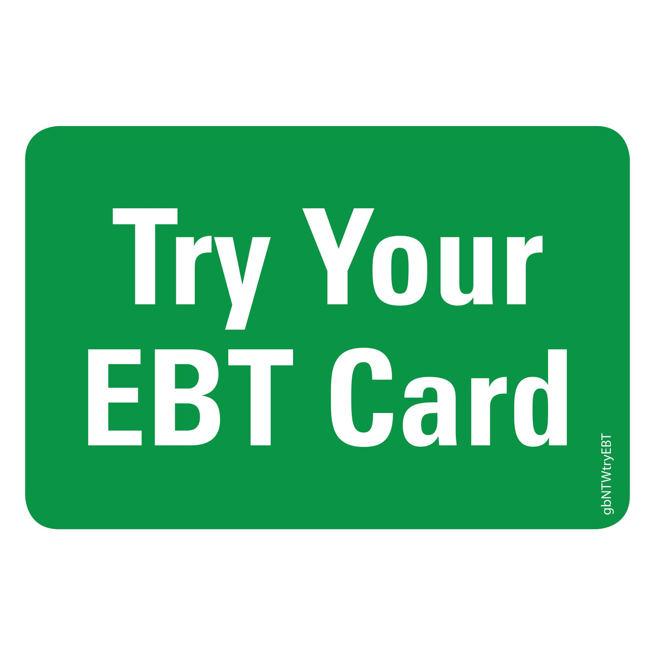 Try Your EBT Card Decal | GetBranded.com